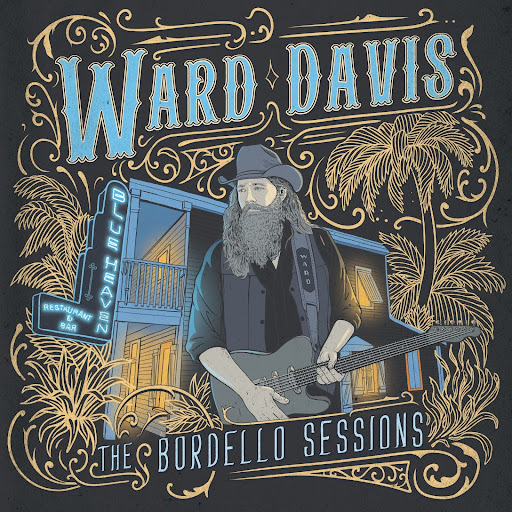 Country Music Singer/Songwriter Ward Davis Releases The Bordello ...